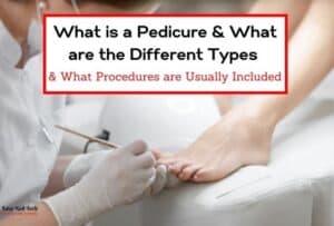 What is a Pedicure & What Procedures are Usually Included - Easy Nail Tech